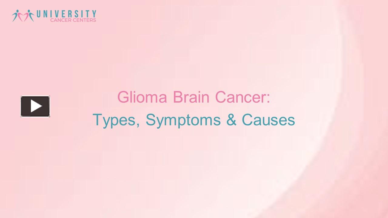 PPT – Glioma Brain Cancer-Types, Symptoms & Causes PowerPoint ...