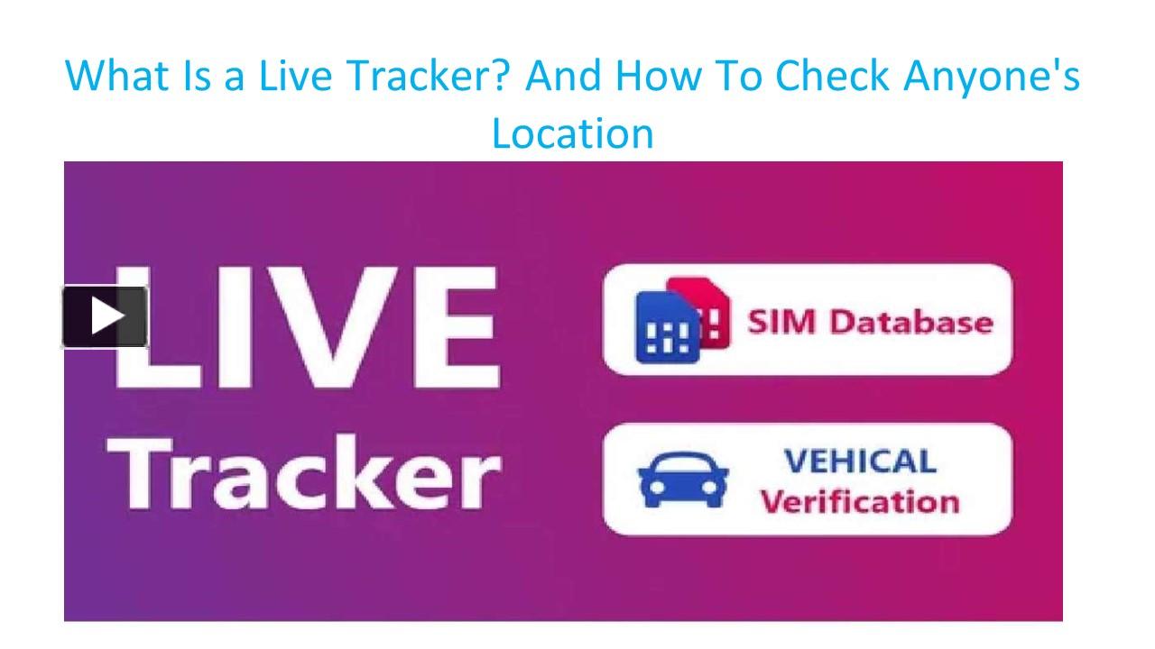 What Is a Live Tracker? And How To Check Anyone's Location presentation ...