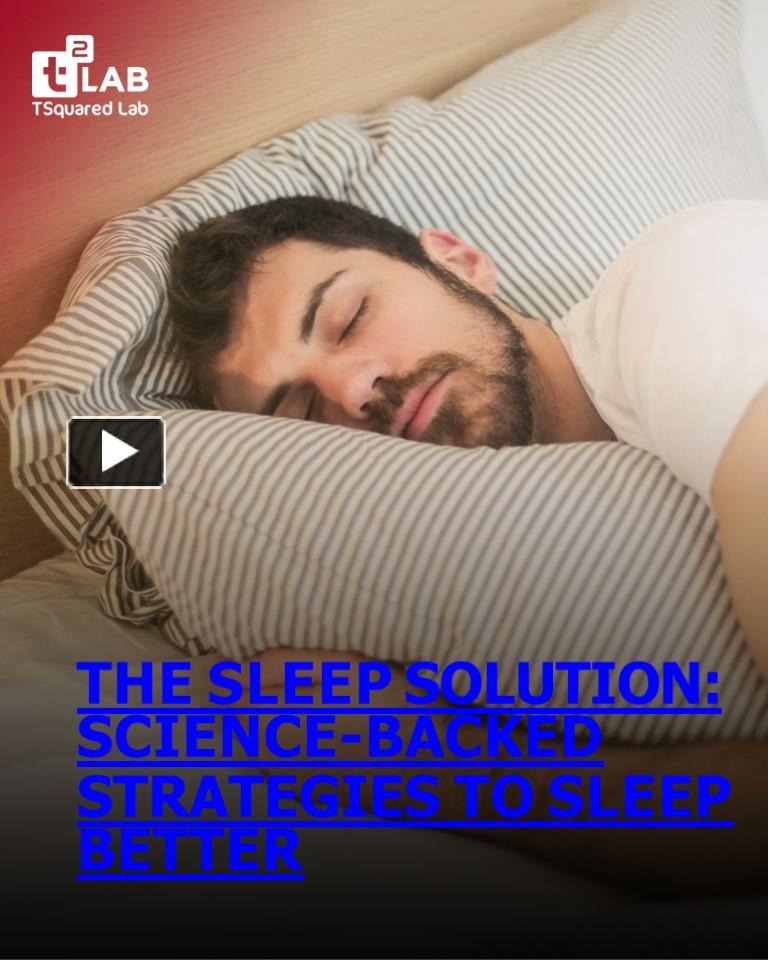 PPT – The Sleep Solution: Science-Backed Strategies to Transform Your ...