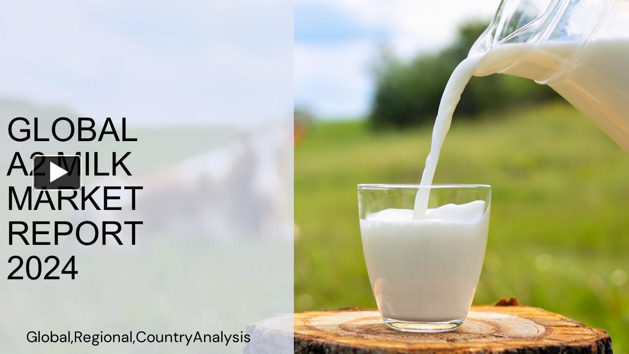 PPT – A2 Milk Market Report 2024 PowerPoint presentation | free to ...