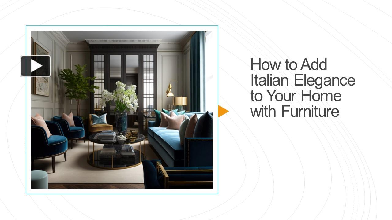 PPT – How to Add Italian Elegance to Your Home with Furniture ...