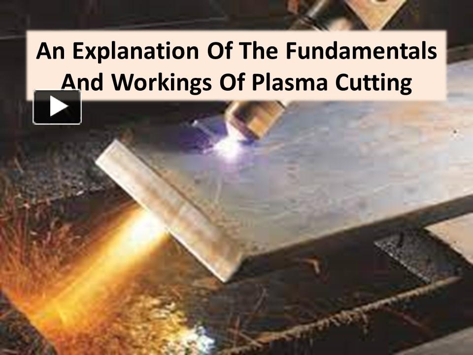 PPT – Plasma Cutting’s Fundamental Operating Concept PowerPoint ...