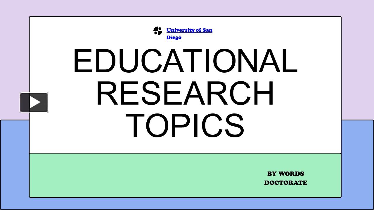 PPT – Exploring Innovative Educational Research Topics in San Diego ...