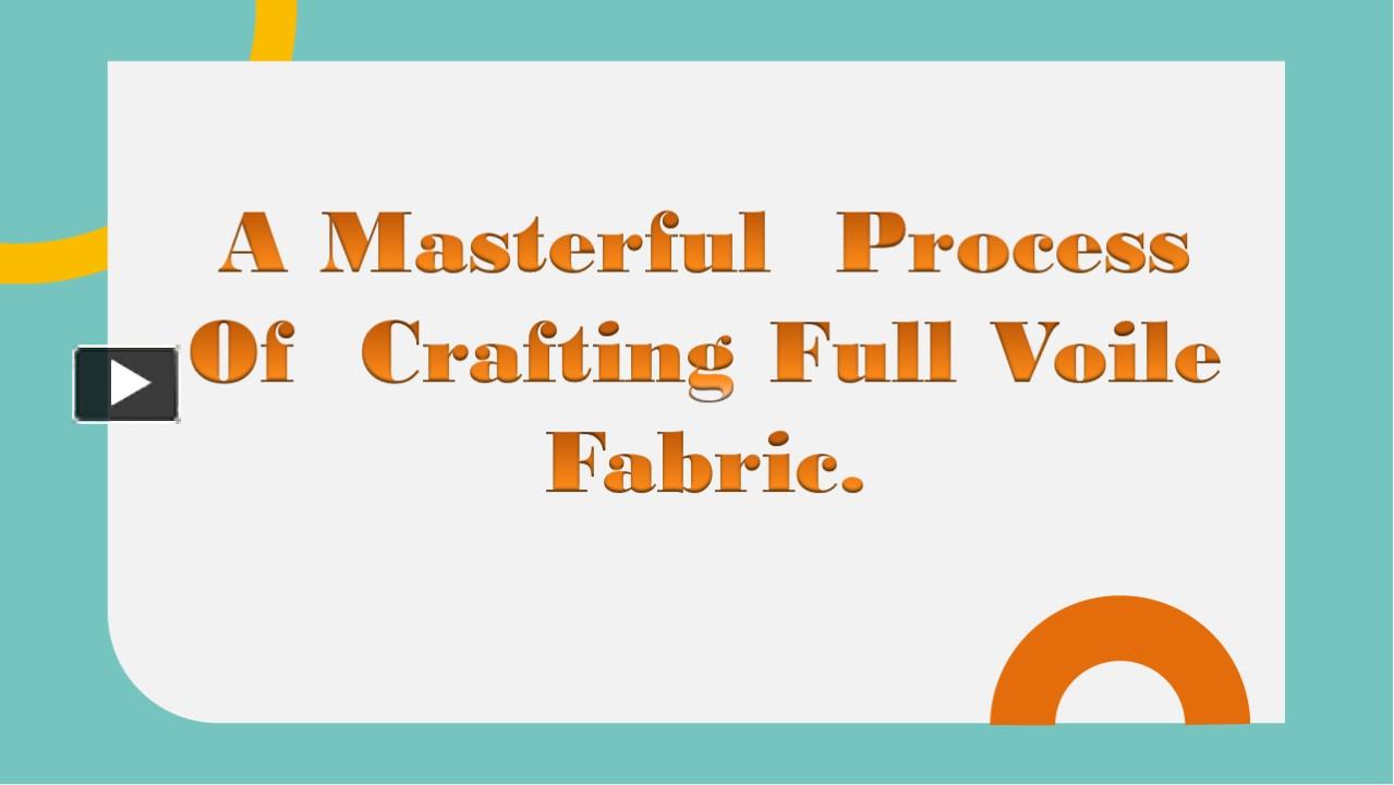 PPT – A Masterful Process of Crafting Full Voile Fabric. PowerPoint ...