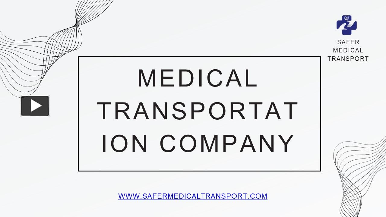 PPT – Medical Transportation Company - safermedicaltransport.com ...