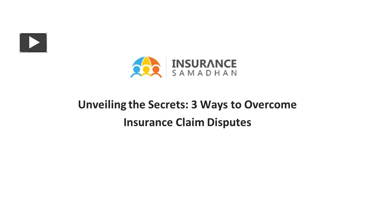 PPT – Unveiling the Secrets: 3 Ways to Overcome Insurance Claim ...
