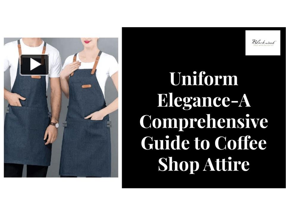 PPT – Uniform Elegance a Comprehensive Guide to Coffee Shop Attire ...