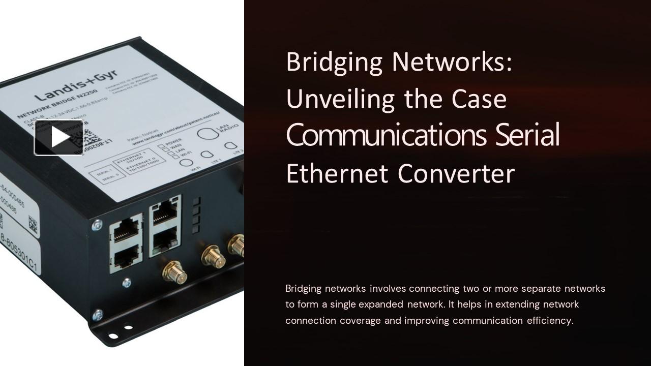 PPT – Bridging Networks: Unveiling the Case Communications Serial ...