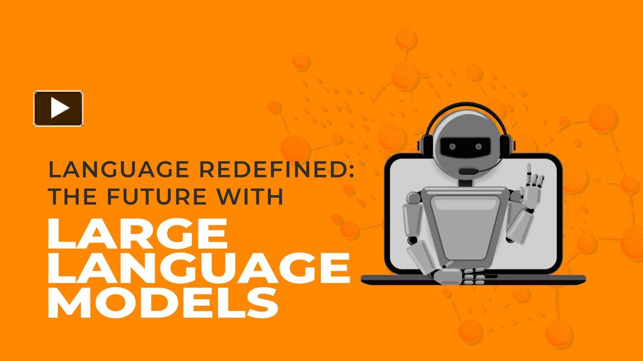 PPT – Language Redefined: The Future with Large Language Models ...