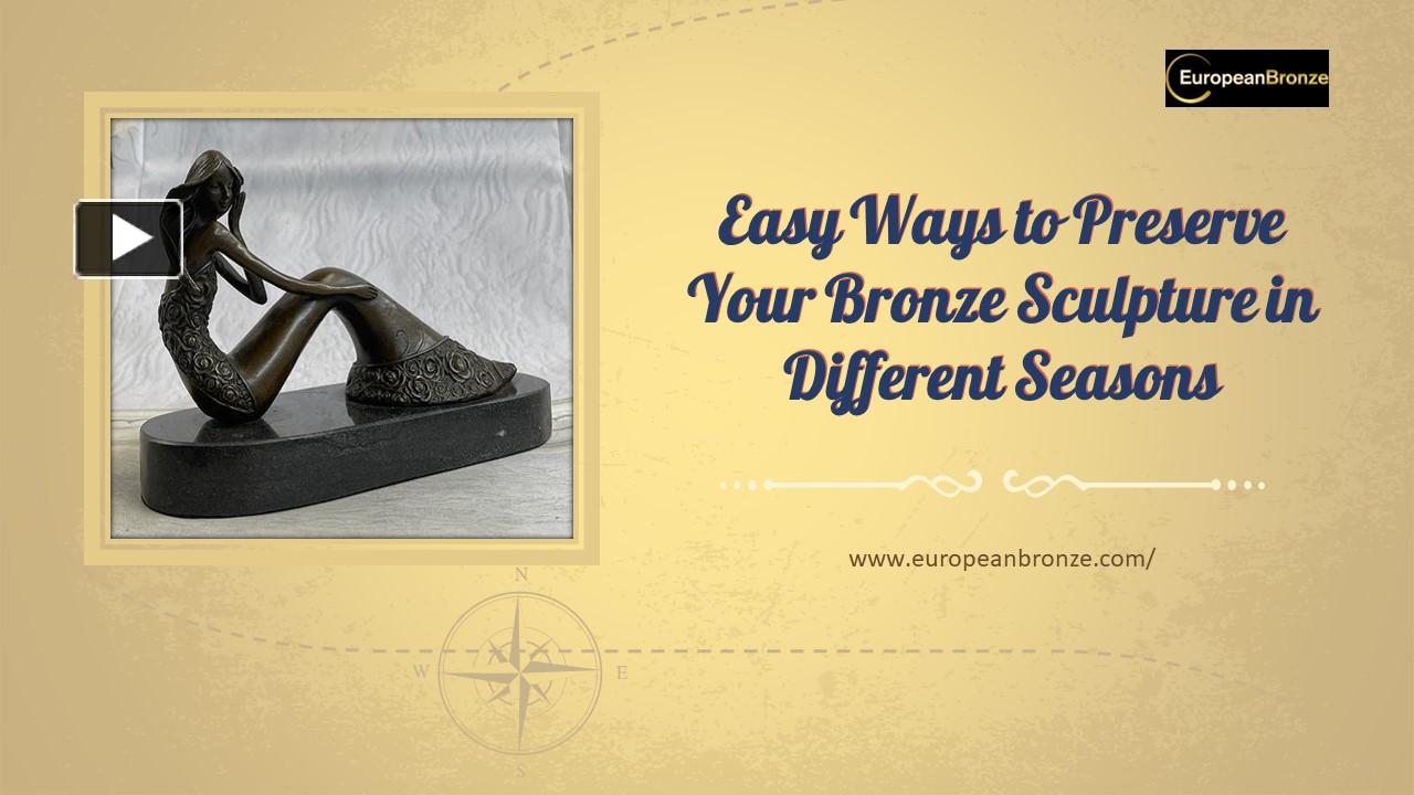 Easy Ways to Preserve Your Bronze Sculpture in Different Seasons ...