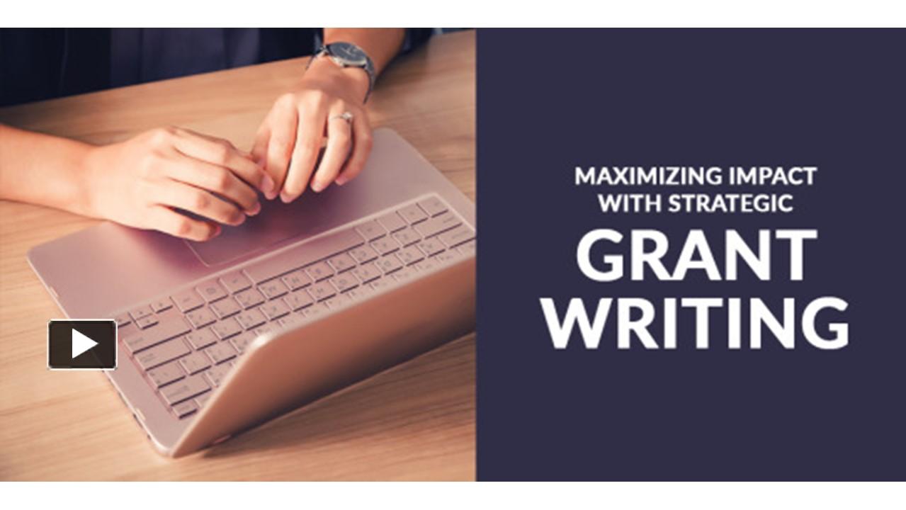 PPT – Maximizing Impact with Strategic Grant Writing PowerPoint ...