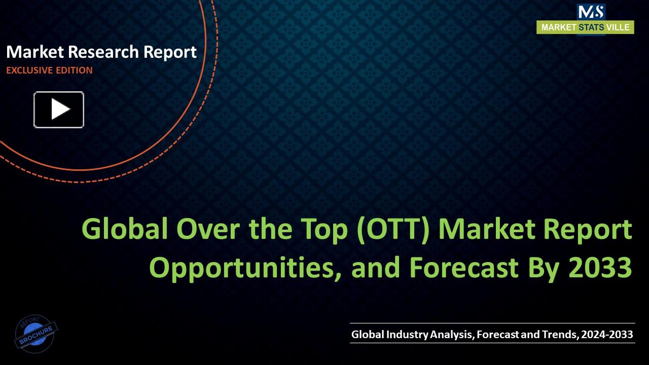 PPT – Over the Top (OTT) Market Report Opportunities, and Forecast By ...