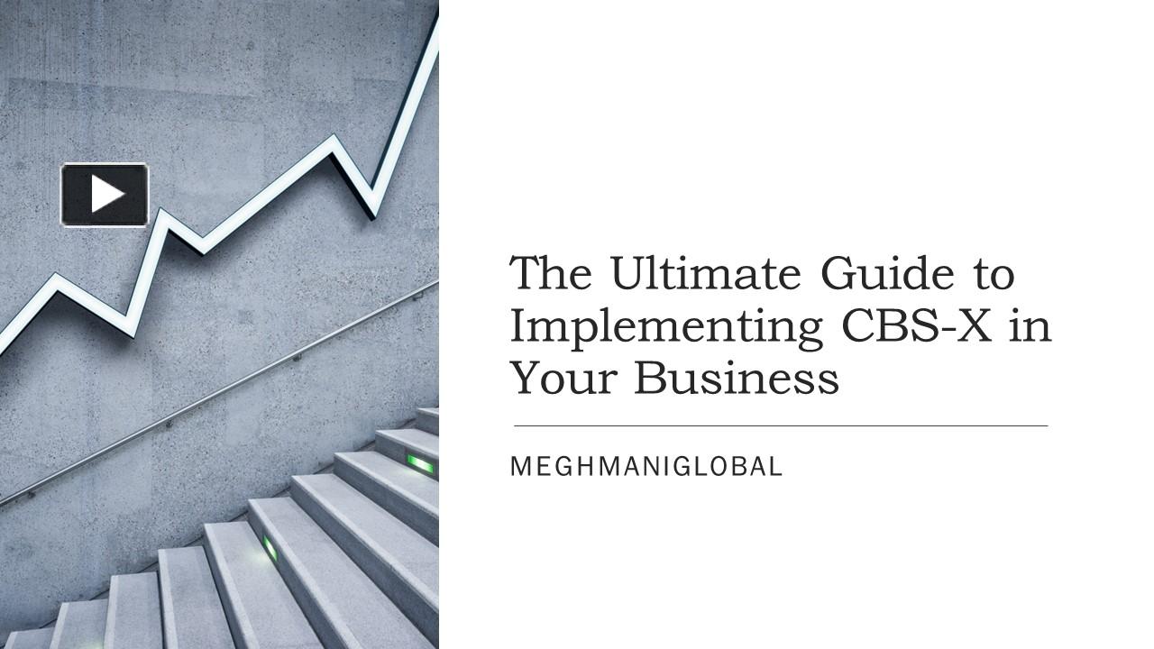 PPT – The Ultimate Guide to Implementing CBS-X in Your Business ...