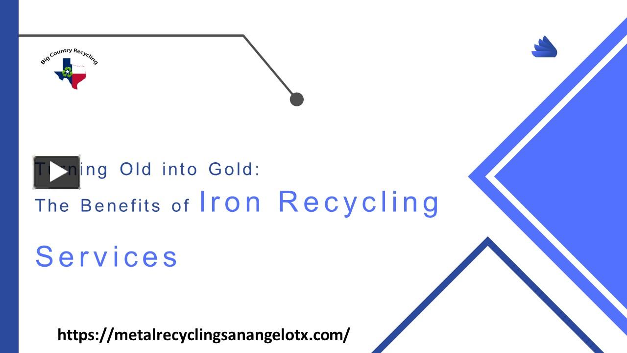 PPT – Turning Old into Gold:The Benefits of Iron Recycling Services ...