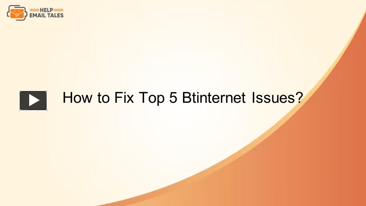PPT – How to Fix Top 5 Btinternet Issues? PowerPoint presentation ...
