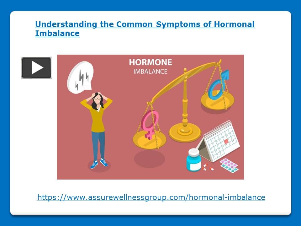 Understanding the Common Symptoms of Hormonal Imbalance presentation ...