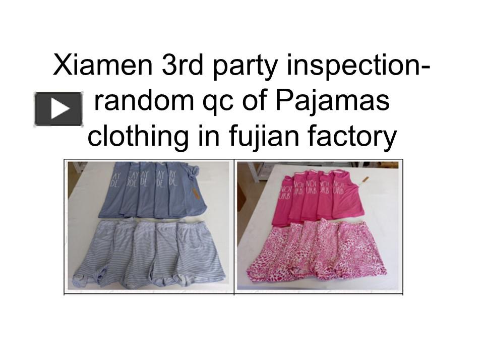 PPT – Xiamen 3rd party inspection-random qc of Pajamas clothing in ...