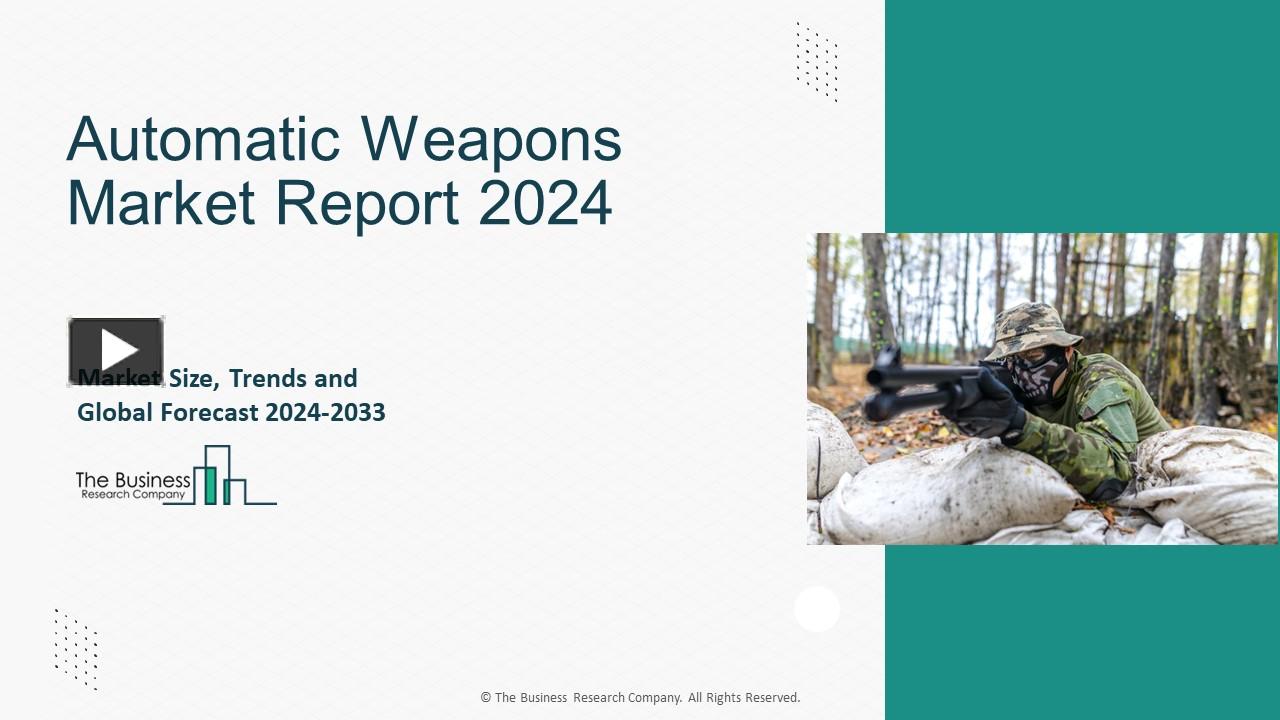 PPT – Automatic Weapons Market Share Analysis, Growth Rate, Strategies ...