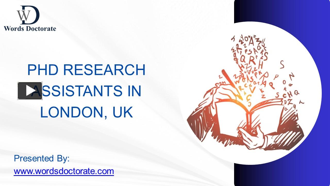 PPT – PhD Research Assistants in London, UK PowerPoint presentation ...