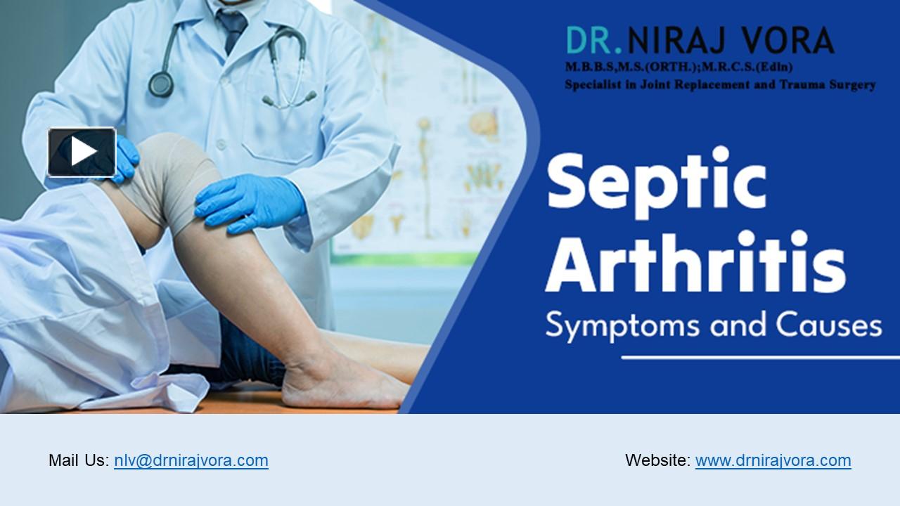 PPT – Septic Arthritis Symptoms and Causes | Dr Niraj Vora PowerPoint ...