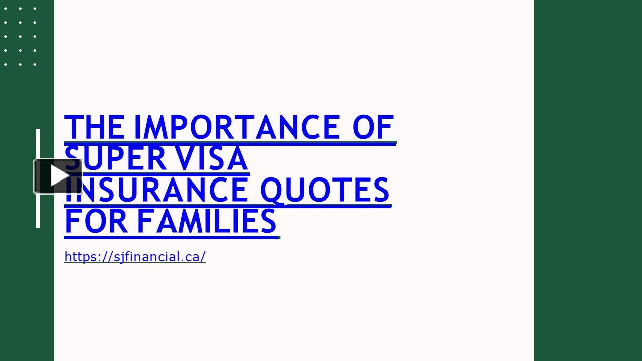 PPT – The Importance of Super Visa Insurance Quotes for Families ...