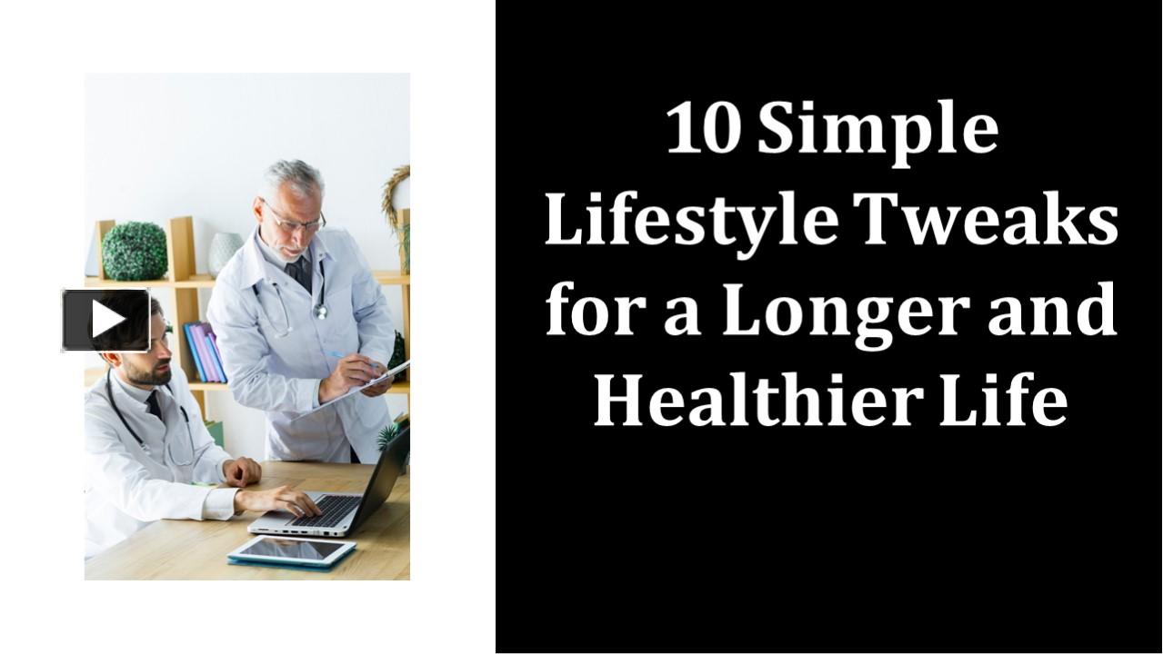PPT – 10 Easy Lifestyle Changes For a Longer and Healthier Life ...