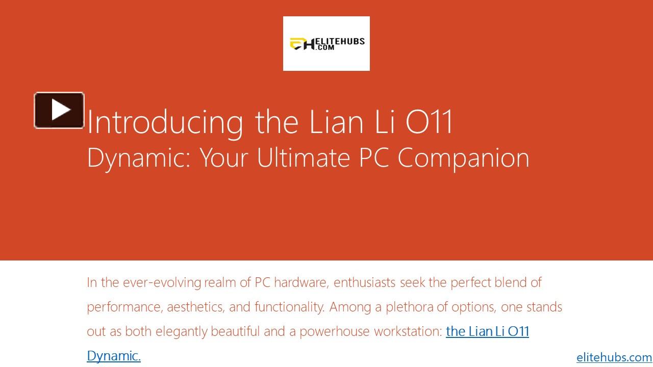 PPT – Introducing the Lian Li O11 Dynamic: Your Ultimate PC Companion ...