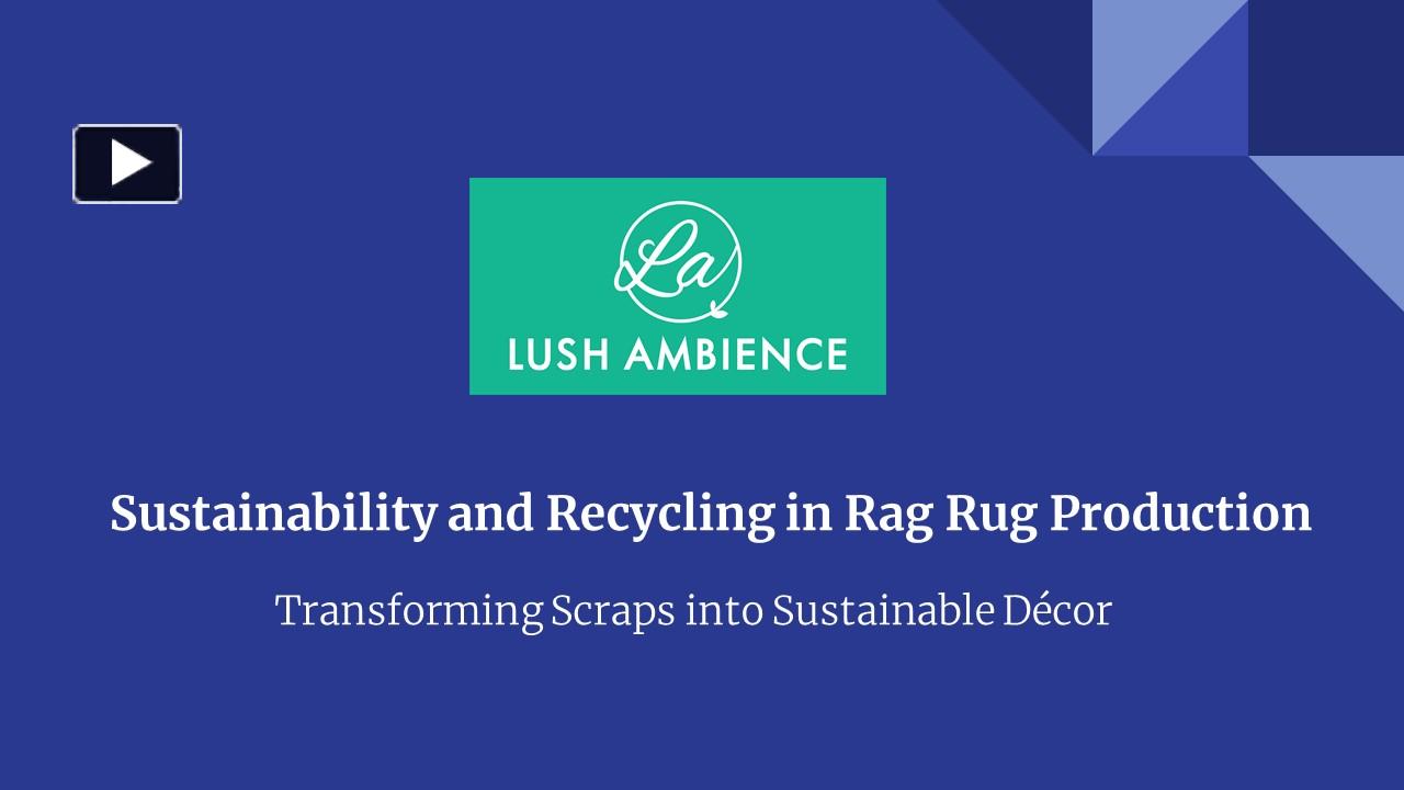 PPT – Sustainability and Recycling in Rag Rug Production - Lush ...