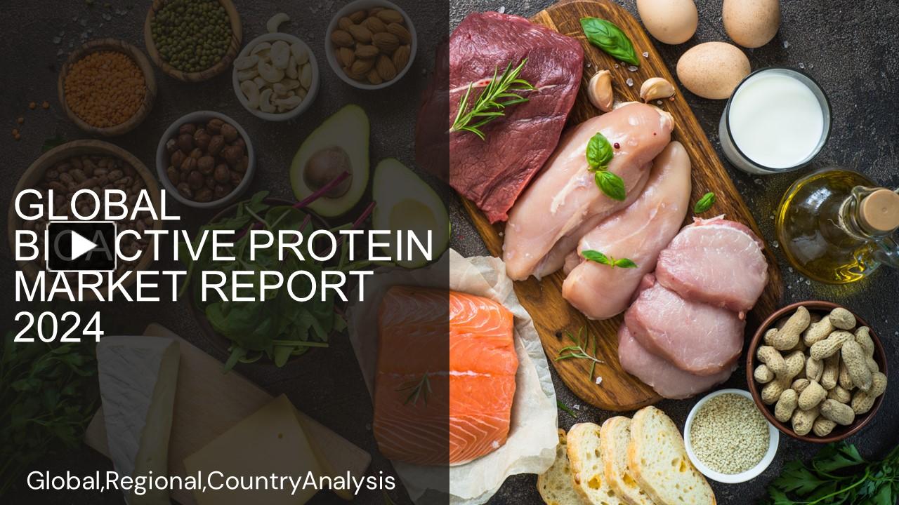 PPT – Bioactive Protein Market Report 2024 (1) PowerPoint presentation ...