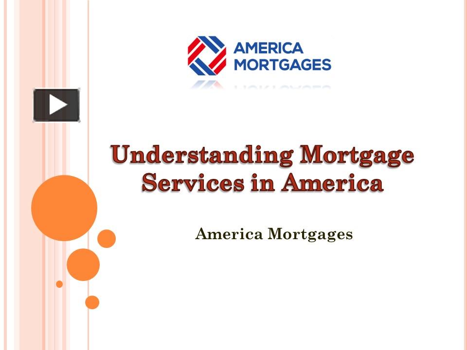 PPT – Understanding Mortgage Services in America PowerPoint ...