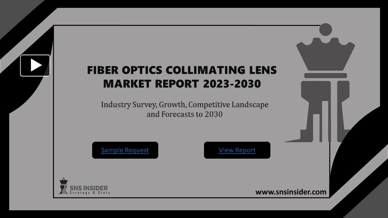 PPT – Fiber Optics Collimating Lens Market Size and Share 2030 ...