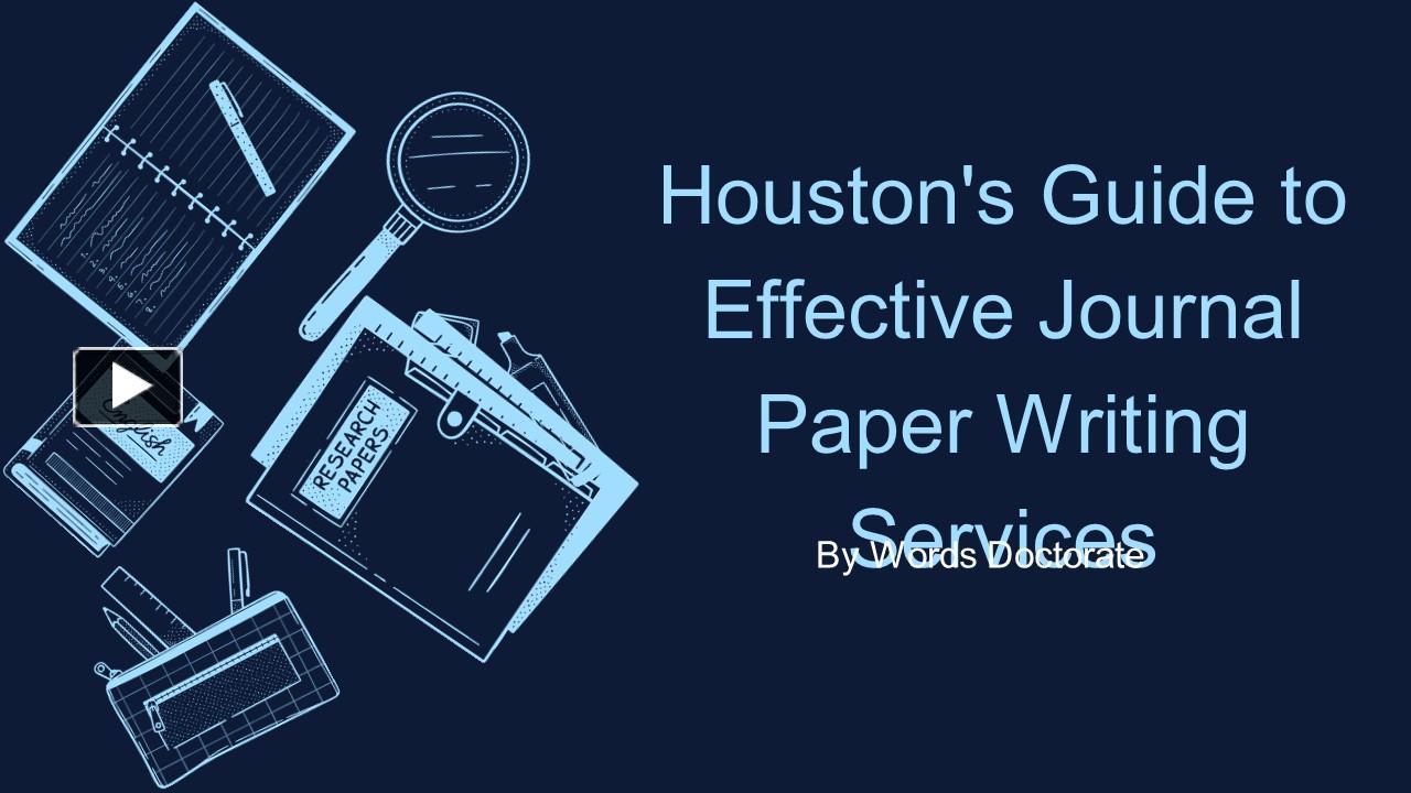 PPT – Journal Paper Writing Services in Houston: A Comprehensive Guide ...
