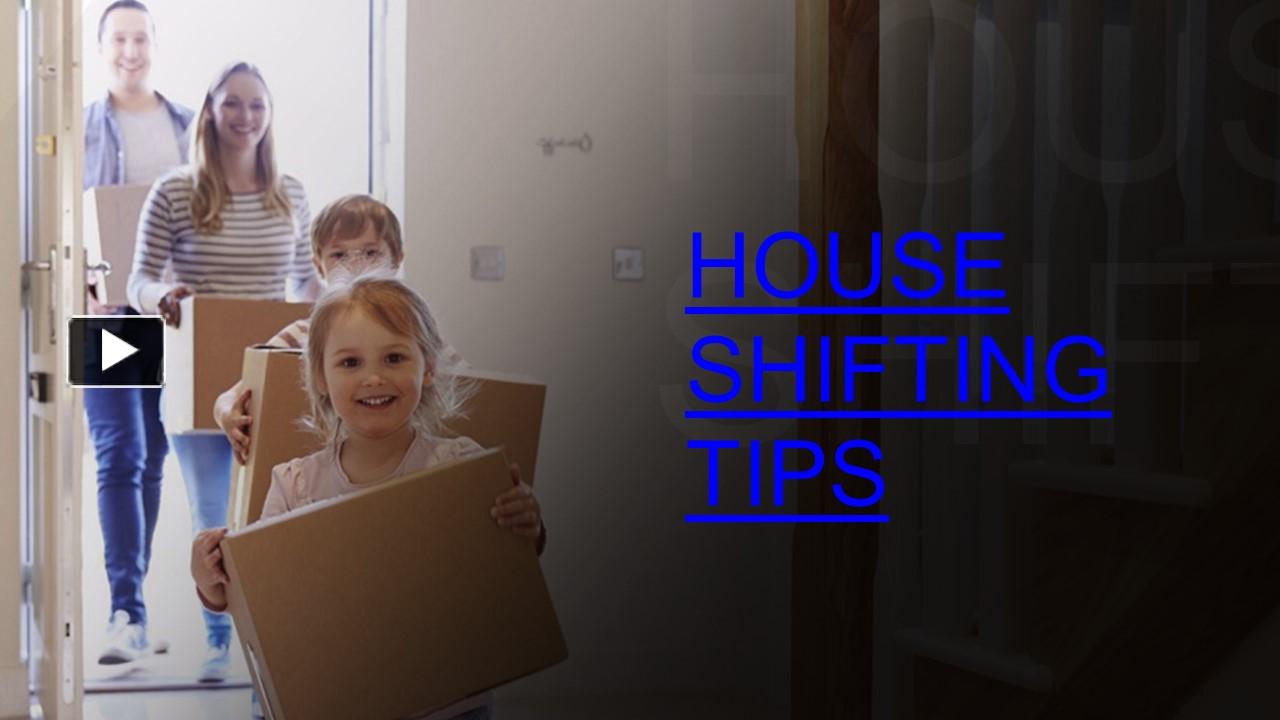 HOUSE SHIFTING TIPS presentation | free to download