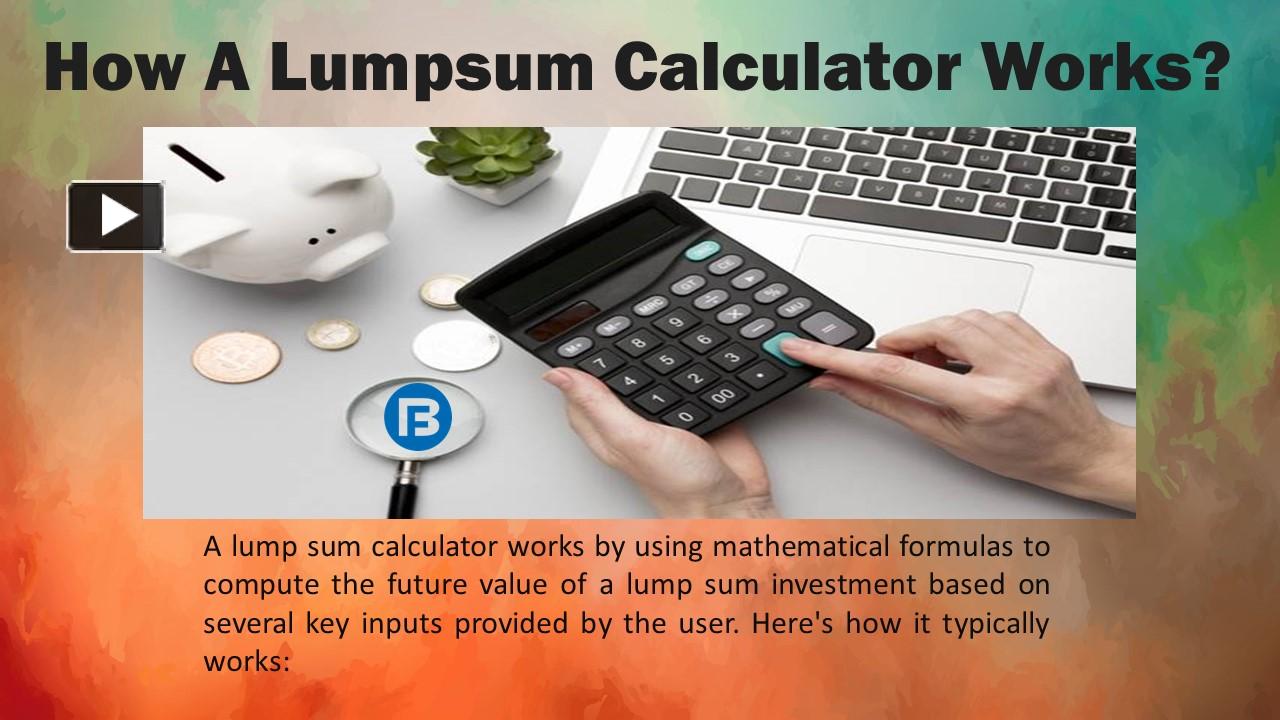 PPT – How A Lumpsum Calculator Works? PowerPoint presentation | free to ...