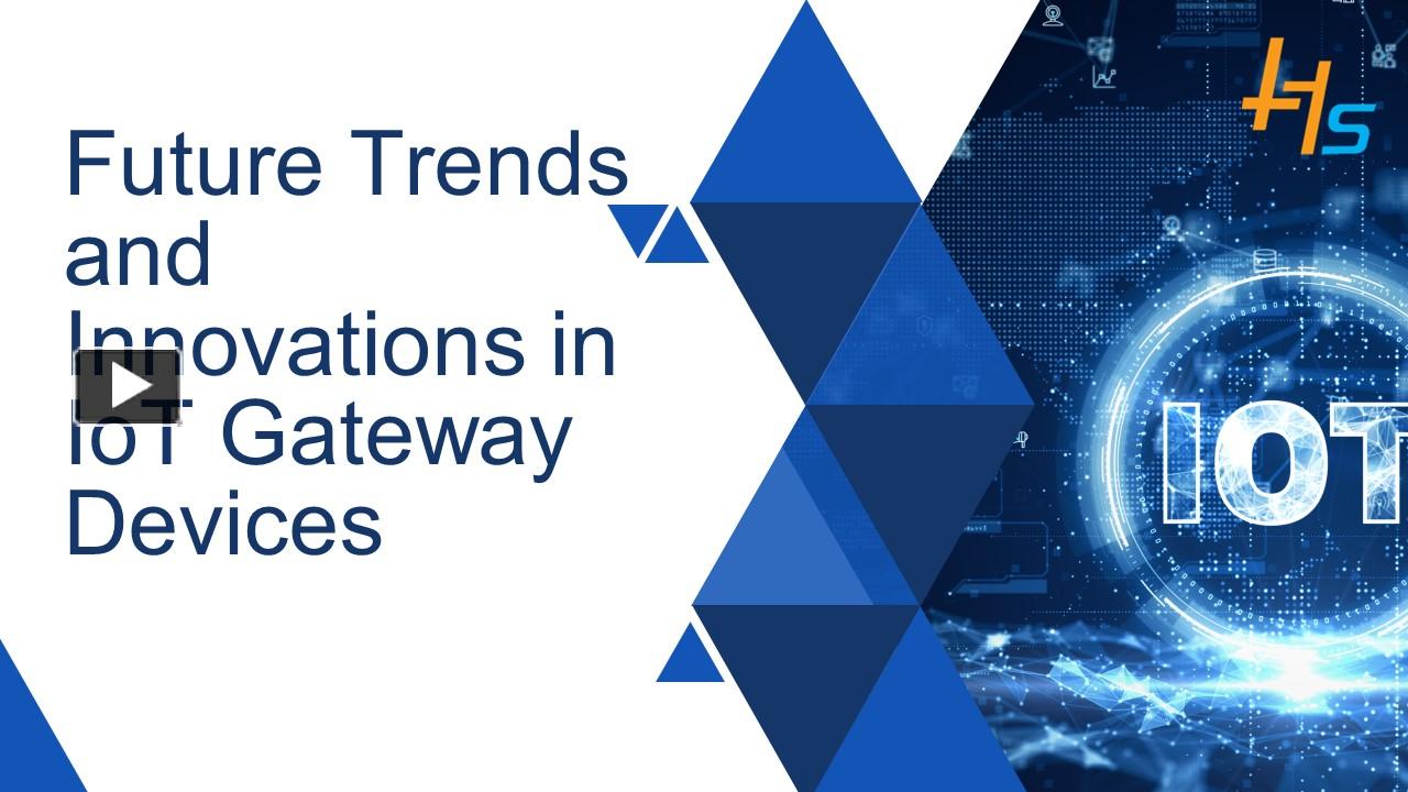 PPT – Future Trends and Innovations in IoT Gateway Devices PowerPoint ...