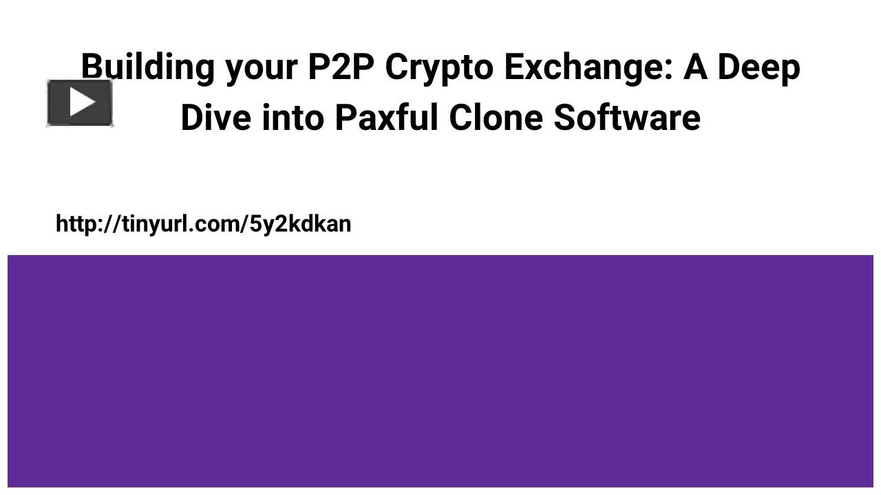 Building your P2P Crypto Exchange: A Deep Dive into Paxful Clone ...