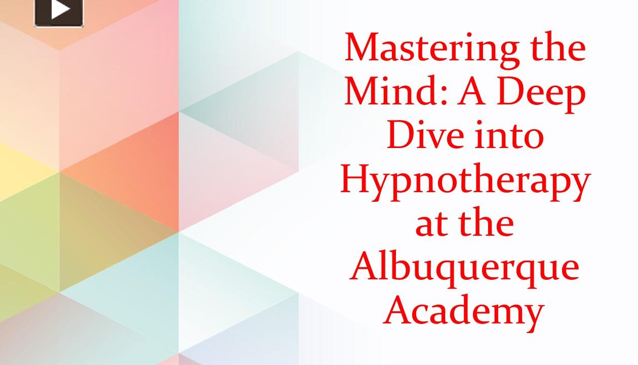 Mastering the Mind: A Deep Dive into Hypnotherapy at the Albuquerque ...