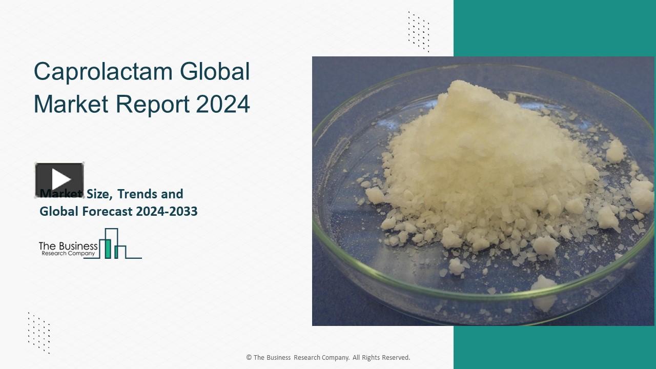 PPT – Caprolactam Market Growth Trajectory Through 2024-2033 PowerPoint ...