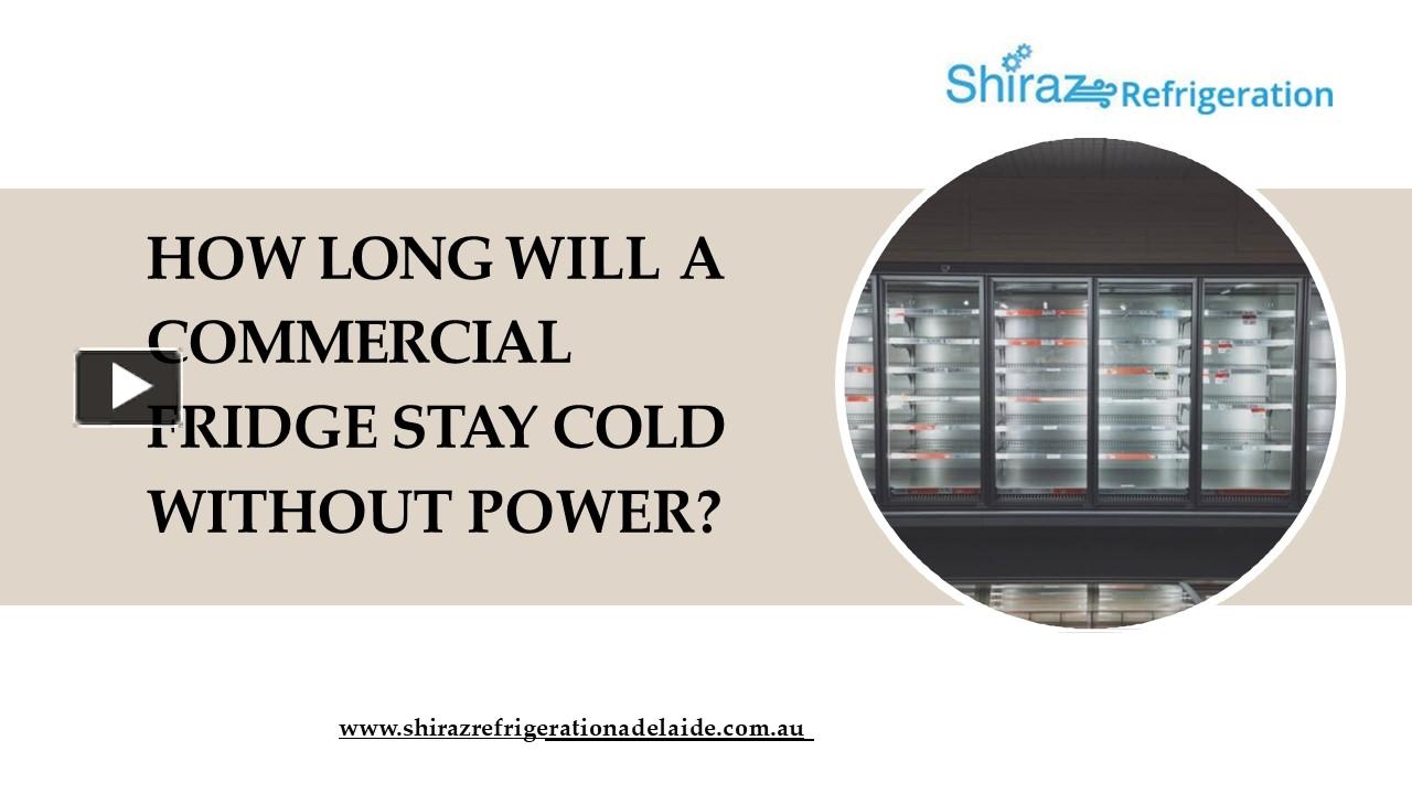 PPT – How long will a commercial fridge stay cold without power ...