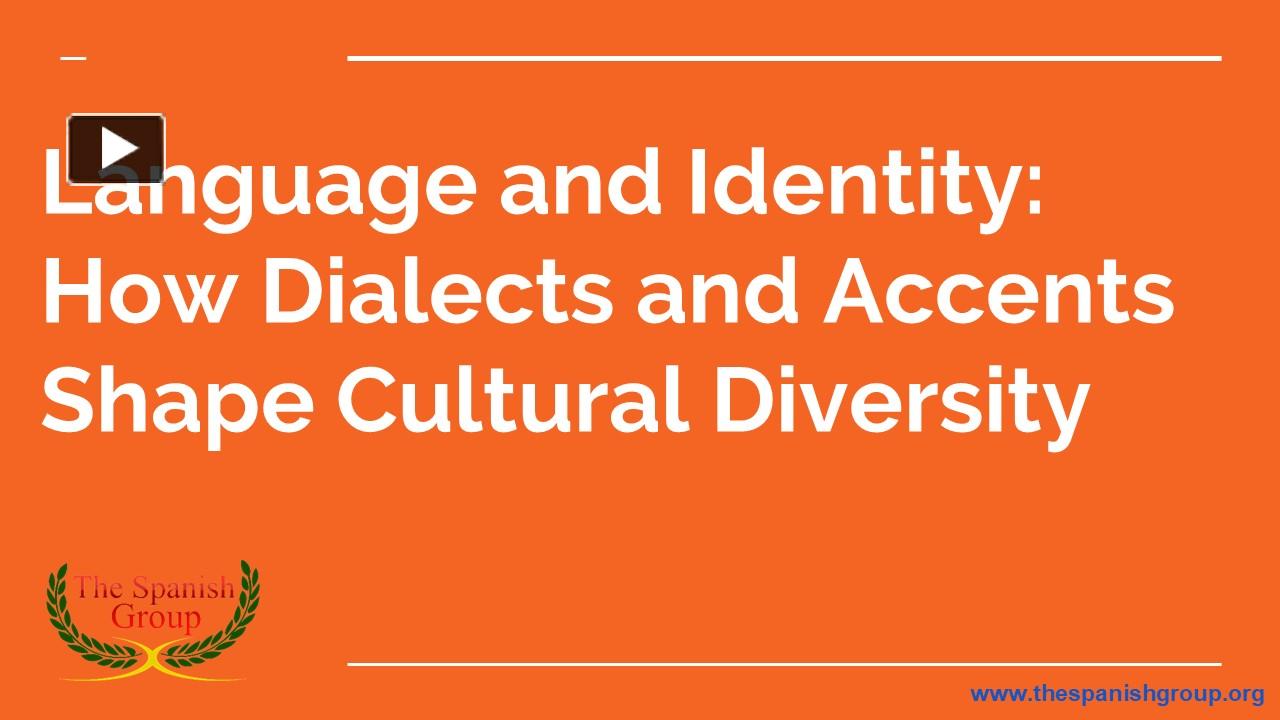 Language and Identity: How Dialects and Accents Shape Cultural ...