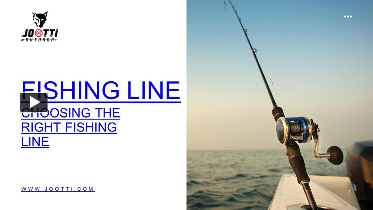 A Comprehensive Guide to Choosing the Perfect Fishing Line presentation ...