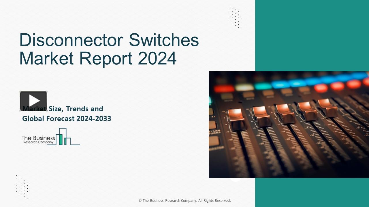 PPT – Disconnector Switches Market Trend Analysis, Share And Outlook By ...
