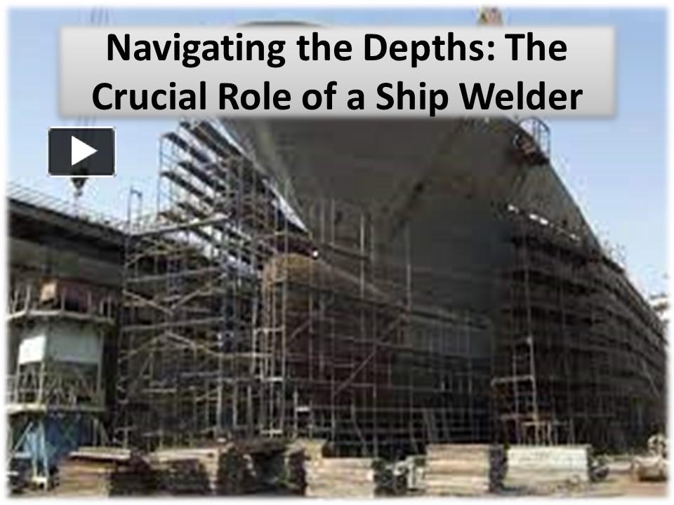 Techniques Of Welding Used In The Shipbuilding Industry presentation ...