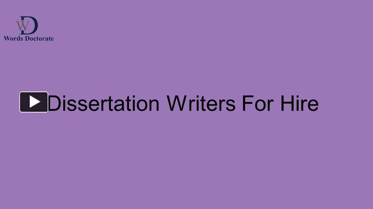 PPT – The Key to Your Doctoral Success: Dissertation Writers for Hire ...