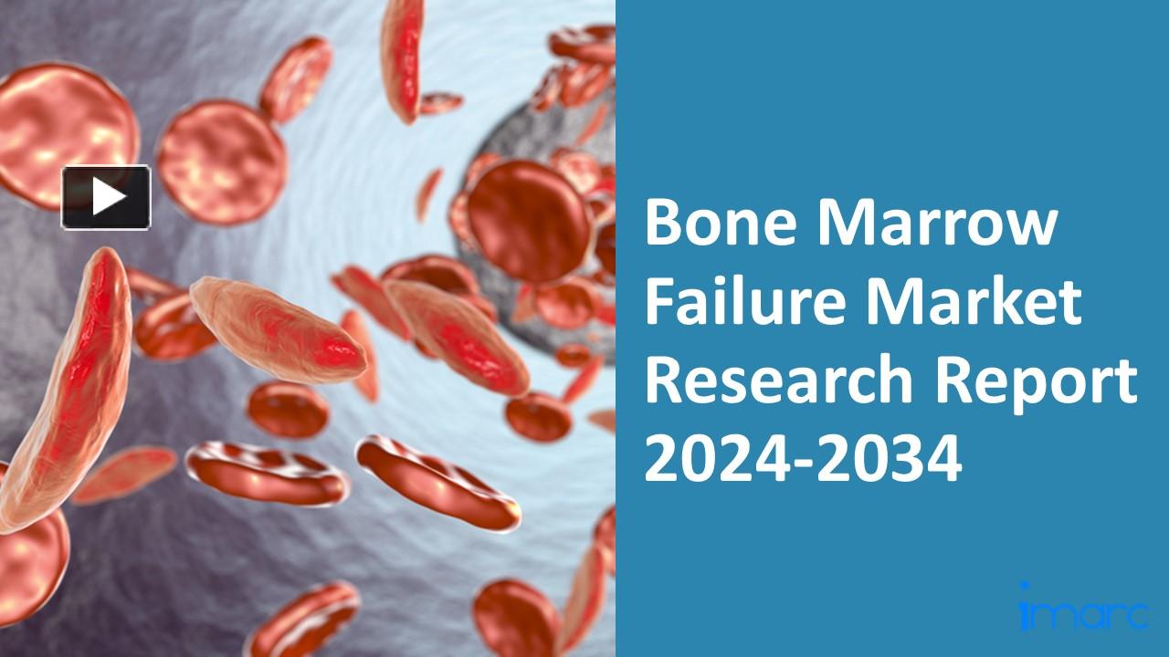 Bone Marrow Failure Market 2024-2034 presentation | free to download