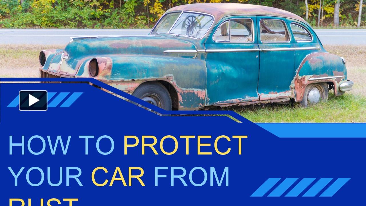 PPT – How to Protect Your Car From Rust PowerPoint presentation | free ...