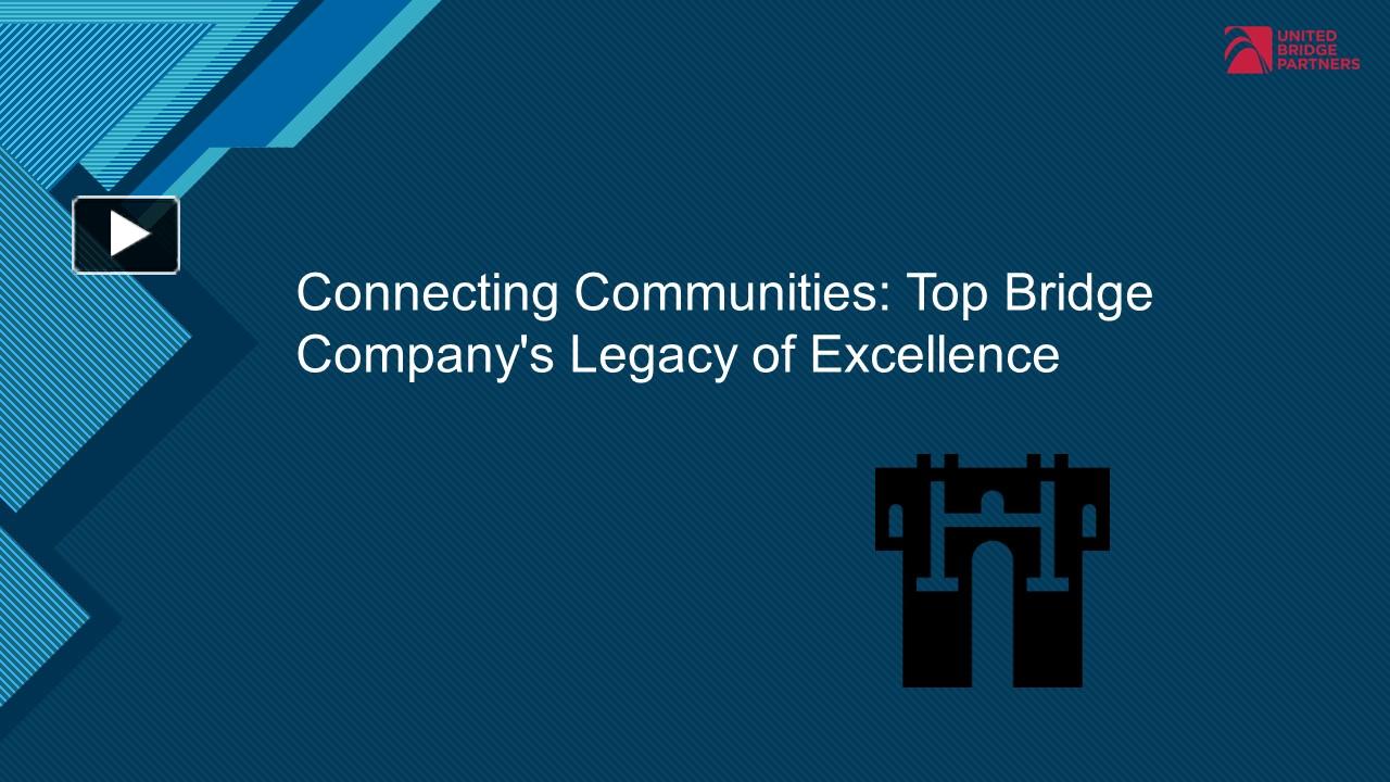 PPT – Connecting Communities: Top Bridge Company's Legacy of Excellence ...