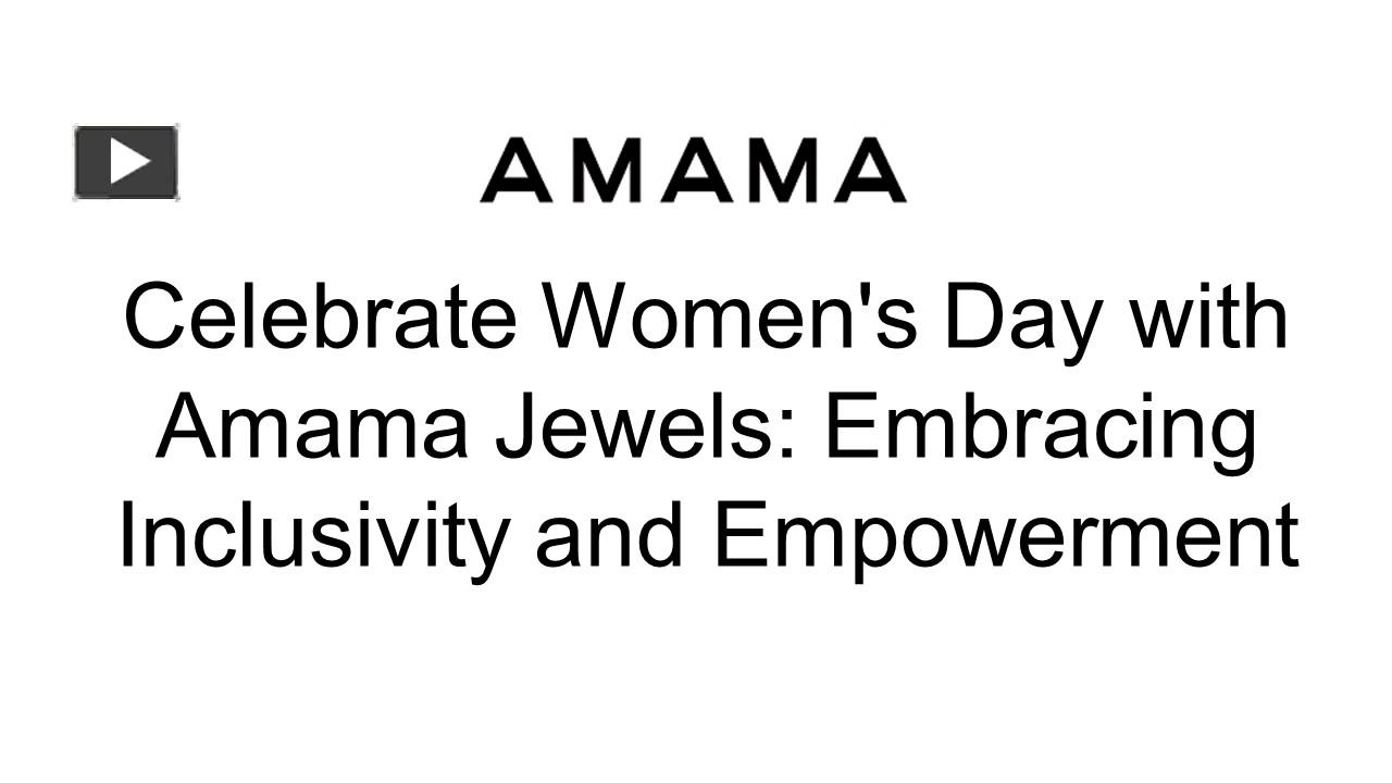 PPT – Celebrate Women's Day with Amama Jewels: Embracing Inclusivity ...