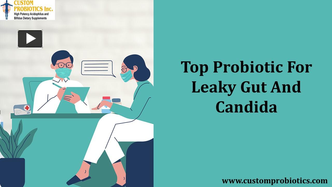 Top Probiotic For Leaky Gut And Candida presentation | free to download