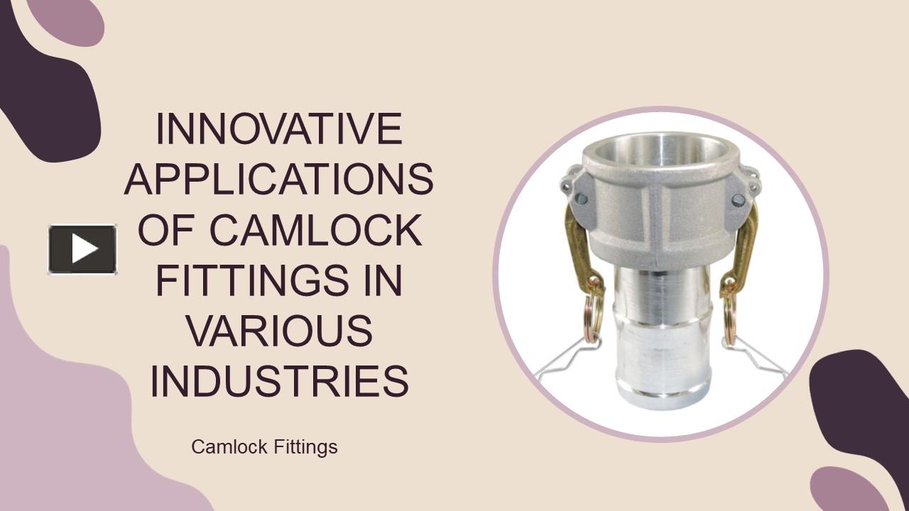 PPT – Innovative Applications of Camlock Fittings in Various Industries ...